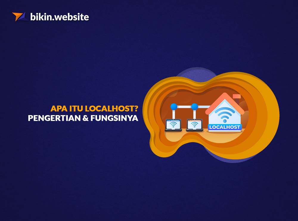 Apa Itu Localhost Pengertian Dan Fungsinya Bikin Website